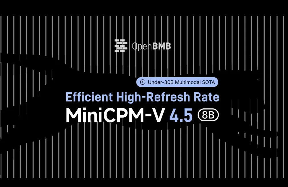 面壁智能发布 MiniCPM-V 4.5：8B 参数模型实现多模态能力新突破 | SD百科导航